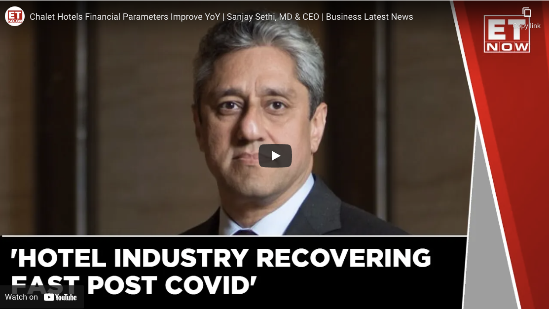 Chalet Hotels's Managing Director and CEO Sanjay Sethi in an exclusive ...